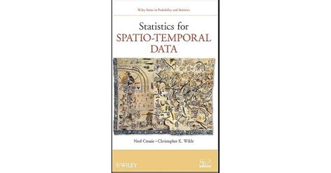 Statistics For Spatio Temporal Data By Noel A C Cressie
