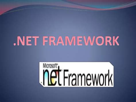 PPT NET FRAMEWORK PowerPoint Presentation Free Download ID 5729081