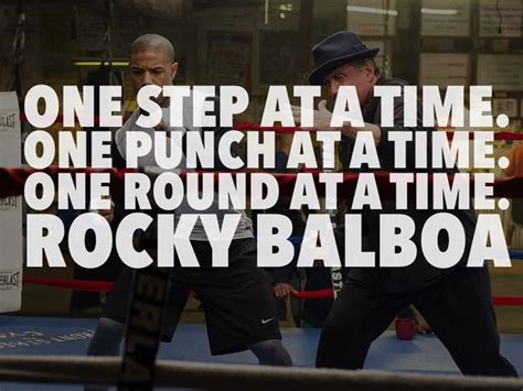 “one Step At A Time One Punch At A Time One Round At A Time ” Creed Rocky Balboa Creed