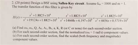 solved design a bsf using sallen key circuit assume k m