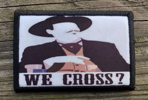 Tombstone Doc Holliday We Cross Morale Patch Rude Patch