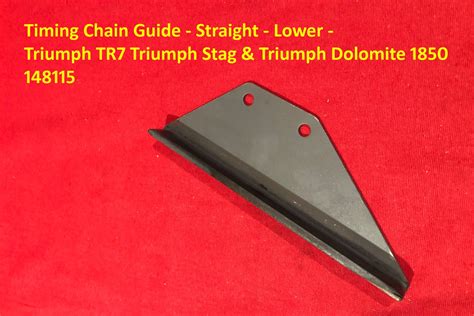Timing Chain Guide Straight Lower Triumph Tr7 Triumph Stag
