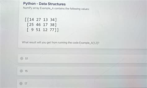 Solved Python Data Structures Numpy Array Examplea Contains The 1 Answer Transtutors