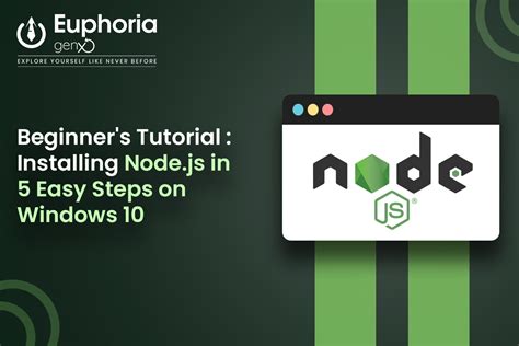 Beginner S Tutorial Installing Node Js In Easy Steps On Windows