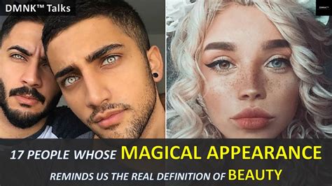 17 People Whose Magical Appearance Reminds Us The Real Definition Of