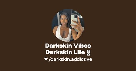Darkskin Vibes Darkskin Life Facebook Tiktok Linktree