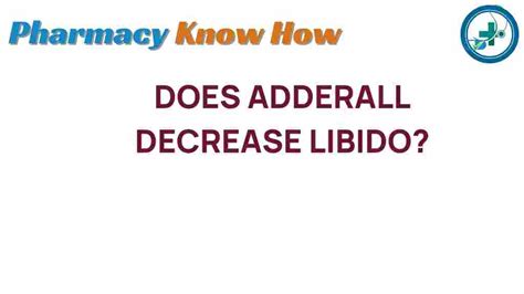 The Surprising Link Between Adderall And Libido What You Need To Know