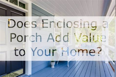 Does Enclosing A Porch Add Value To Your Home Metro Screenworks