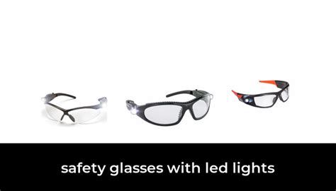 42 Best Safety Glasses With Led Lights 2022 After 144 Hours Of