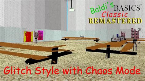 Glitch Style With Chaos Mode Baldis Basics Classic Remastered Youtube
