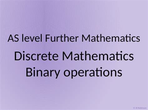 Binary Operations As Level Further Maths Discrete Teaching Resources