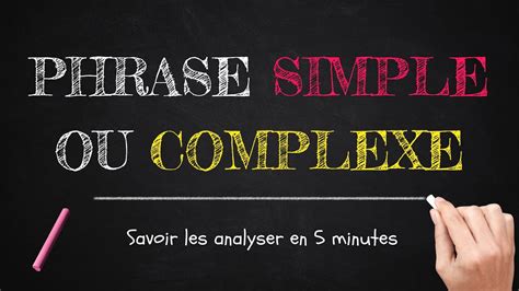 La Phrase Simple Complexe Savoir Les Analyser En 5 Minutes Youtube
