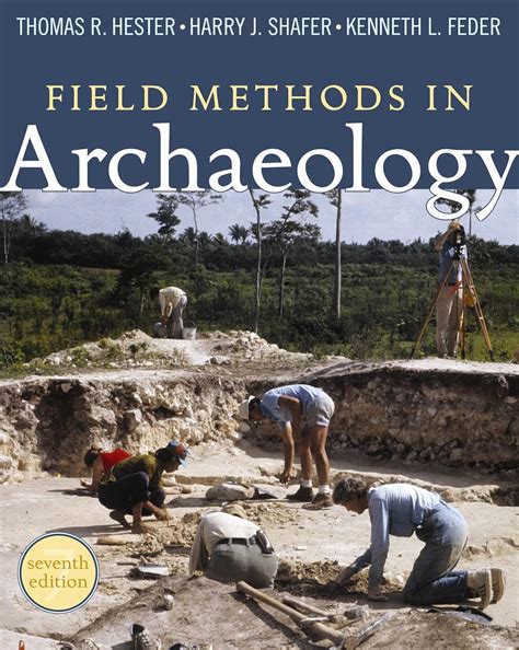 Field Methods In Archaeology 7th Edition Thomas R Hester Harry J