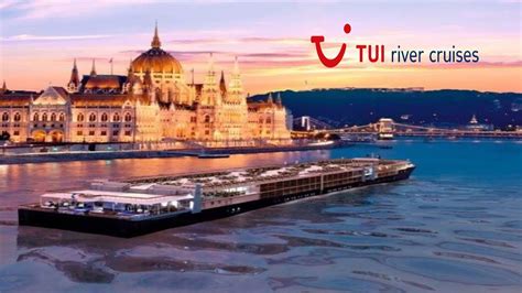 Experience A New Side Of Europe With Tui River Cruises Youtube