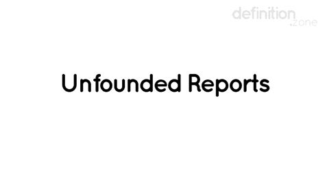 Unfounded Reports Legal Definition All You Need To Know