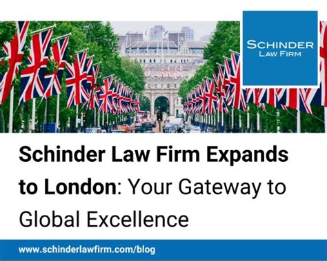 Schinder Law Firm Expands To London Your Gateway To Global Excellence