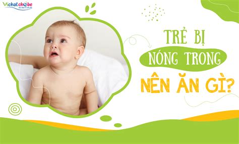 Trẻ Bị Nóng Trong Nên Ăn Gì