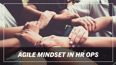 What Is The Value Of Agile Mindset In Hr Ops