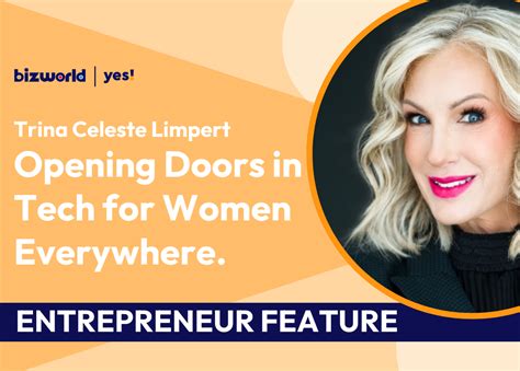 How Trina Celeste Limpert Is Opening Doors In Tech For Women Everywhere