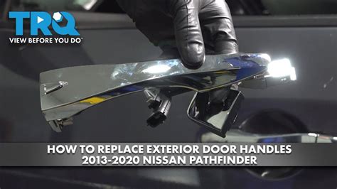 How To Replace Exterior Door Handles 2013 2020 Nissan Pathfinder Youtube