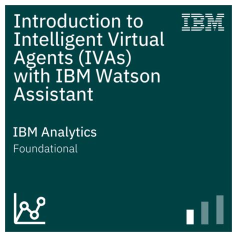Introduction To Intelligent Virtual Agents Ivas With Ibm Watson