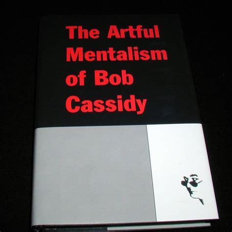 Artful Mentalism Of Bob Cassidy The By Robert Cassidy Quality Magic