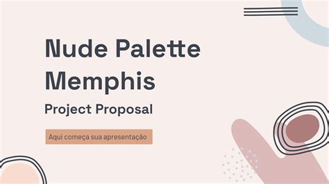 Nude Palette Memphis Project Proposal Presentation Nude Palette Memphis Project Proposal Presentation