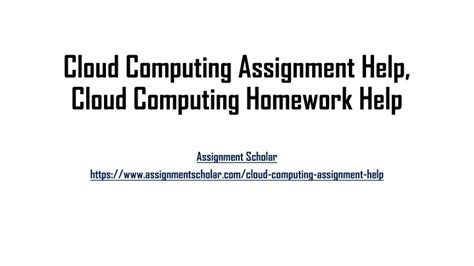 Ppt Cloud Computing Assignment Help Powerpoint Presentation Free