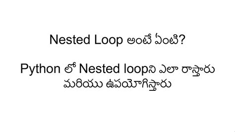 26 Python Tutorial In Telugu Tankala Telugu Nested Loop Youtube