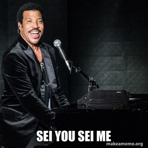 Sei You Sei Me Meme Generator