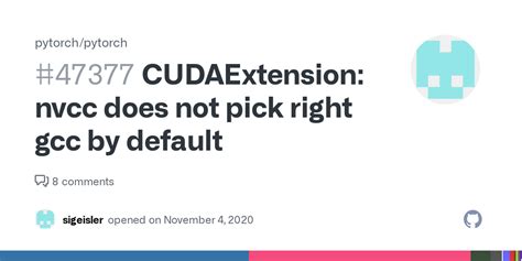 Cudaextension Nvcc Does Not Pick Right Gcc By Default · Issue 47377 · Pytorchpytorch · Github