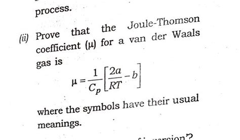 Process Ii Prove That The Joule Thomson Coefficient Mu For A Van Der Waals Gas Is