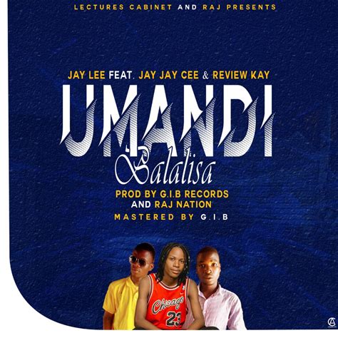G I B Records Umandibalalitsa [jay Lee Ft Jay Jay Cee And Review Kay] Prod Gib Records