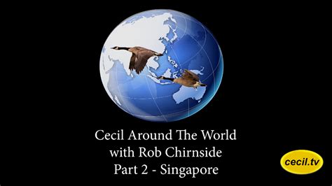 Cecil Around The World With Rob Chirnside Part 2 Singapore Cecil Tv