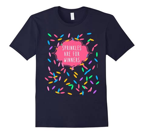 Sprinkles Are For Winners Shirt Funny Cl Colamaga