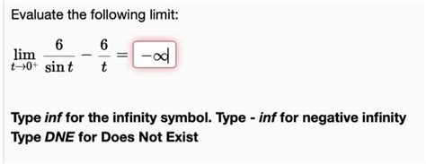 Solved Evaluate The Following Limit Limt→0sint6−t6 Type
