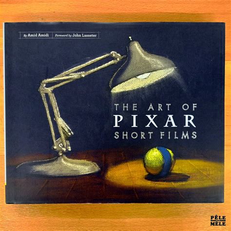 The Art Of Pixar Short Films Amid Amidi And John Lasseter Chronicle Books Pêle Mêle Online