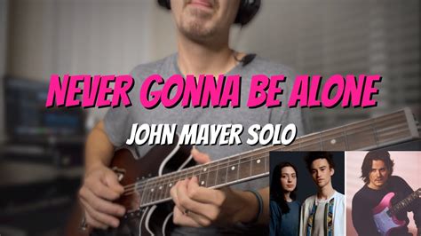 Jacob Collier And Lizzy Mcalpine “never Gonna Be Alone” John Mayer