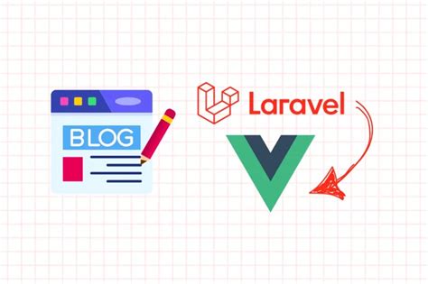 Cómo Construir Un Blog Desde Cero Con Laravel 11 Y Vuejs Tutorial