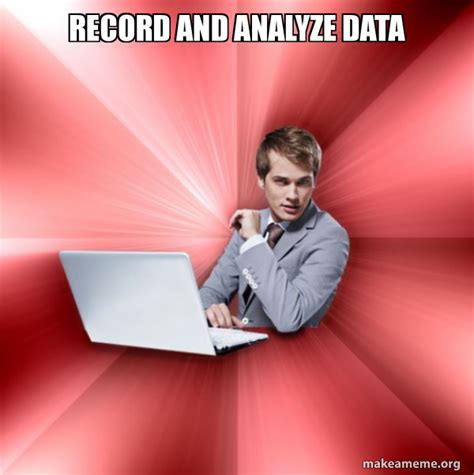 Record And Analyze Data Overly Suave It Guy Meme Generator