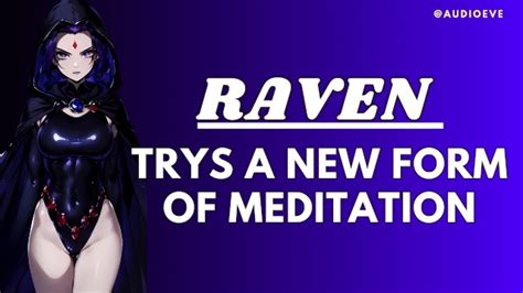 F4m Raven Trys A New Form Of Meditation Teen Titans Asmr Audio Roleplay