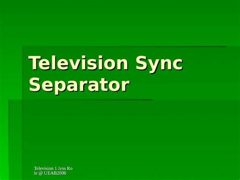 Ppt Television 1 Jess Role Ueab2006 Television Sync Separator