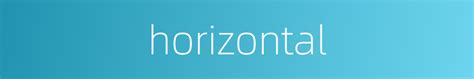 Horizontal的近义词horizontal的反义词horizontal的同义词 相似词查询