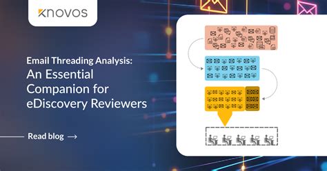 Email Threading Analysis An Essential Companion In Ediscovery