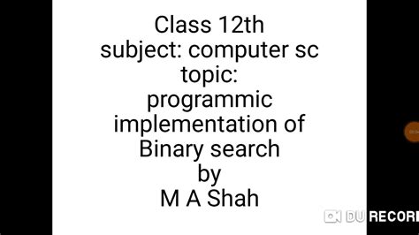 Programmic Implementation Of Binary Search By M A Shah Youtube