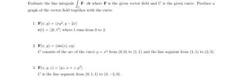 solved evaluate the line integral integral c f dr where f