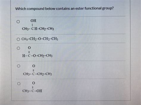 Solved Which compound below contains an ester functional | Chegg.com