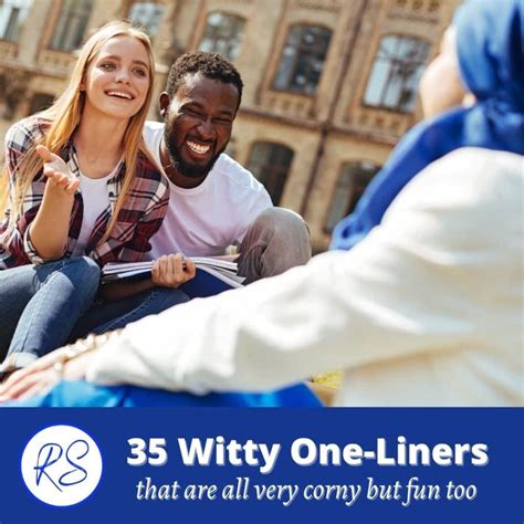 35 Witty One Liners That Are All Very Corny But Fun Too Roy Sutton