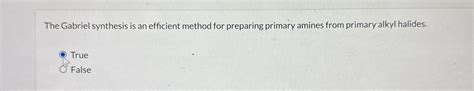 Solved The Gabriel Synthesis Is An Efficient Method For