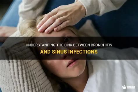 Understanding The Link Between Bronchitis And Sinus Infections Medshun